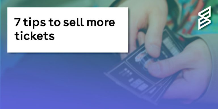 7 tips to sell more tickets - Skiddle Promotion Centre