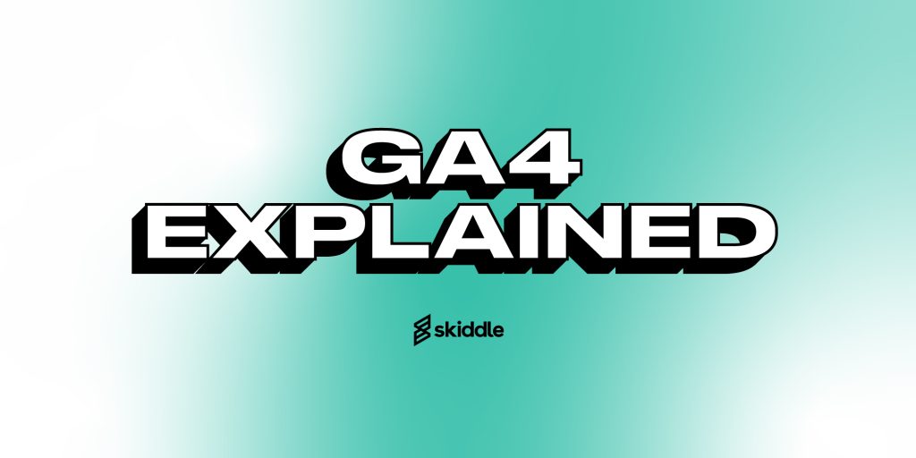 GA4 Explained: The latest Google Analytics update and how it could ...
