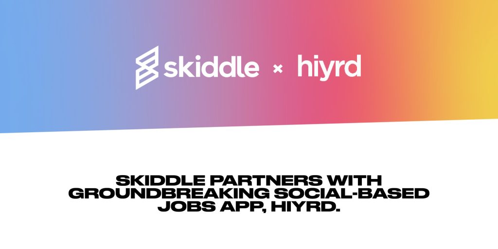 Skiddle partners with groundbreaking social-based jobs app, Hiyrd ...